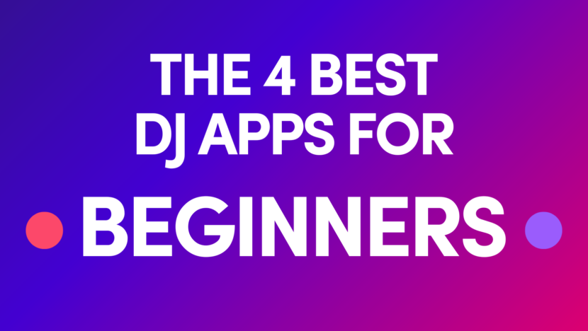 The 4 Best DJ Apps for Beginners in 2026